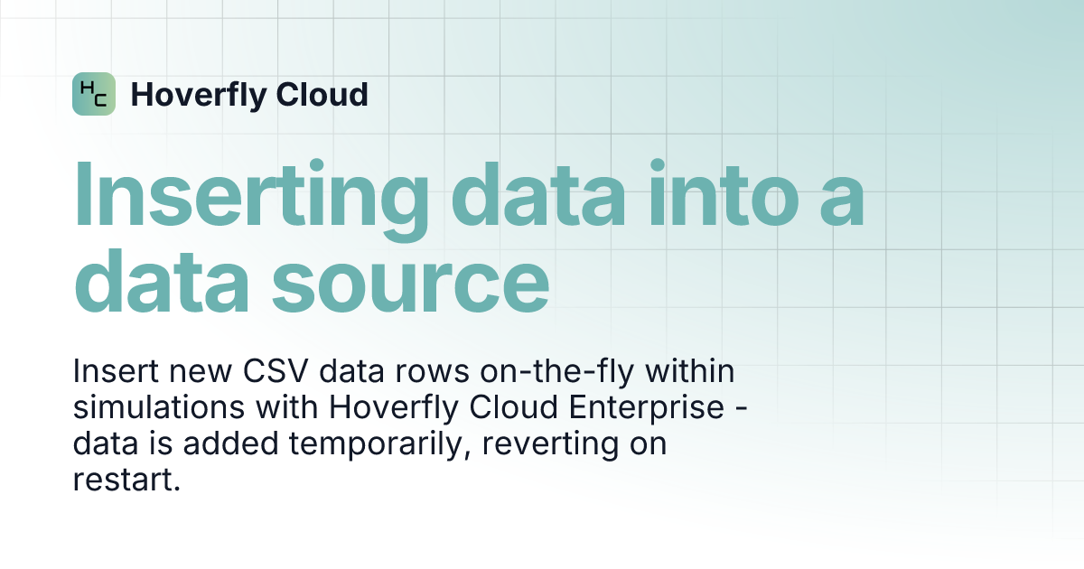 Inserting data into a data source | Hoverfly Cloud