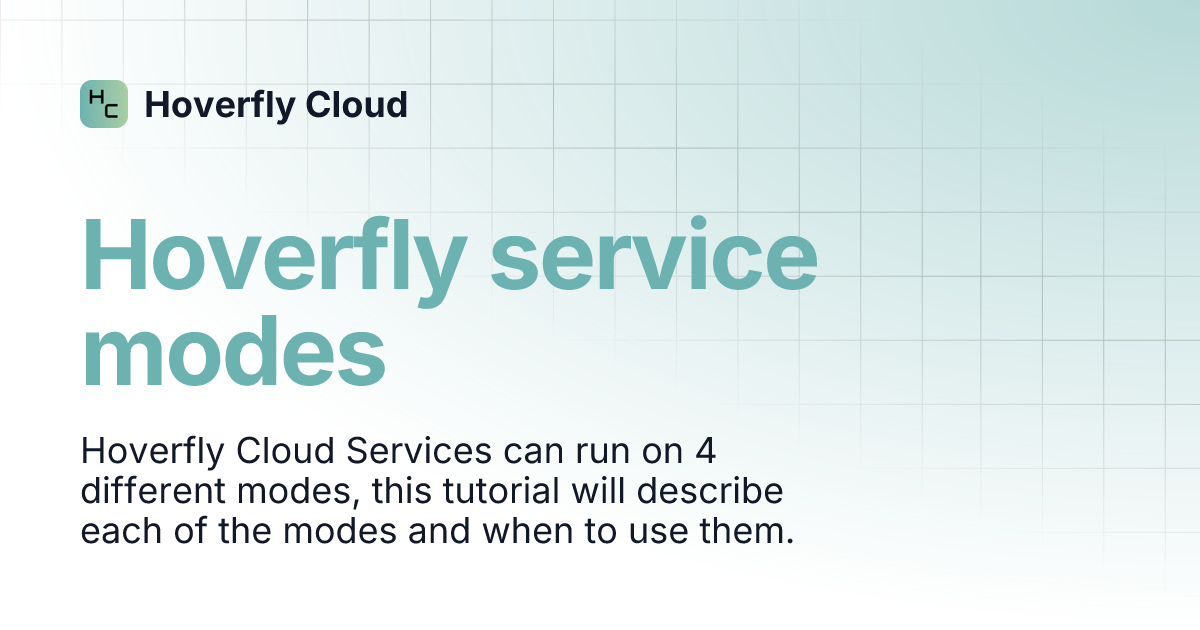 Hoverfly service modes | Hoverfly Cloud