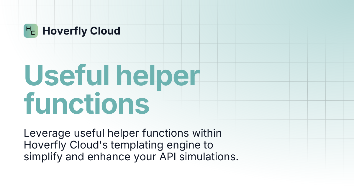 Useful helper functions | Hoverfly Cloud