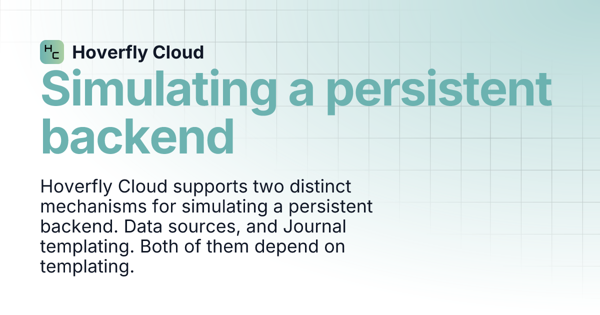 Simulating a persistent backend | Hoverfly Cloud