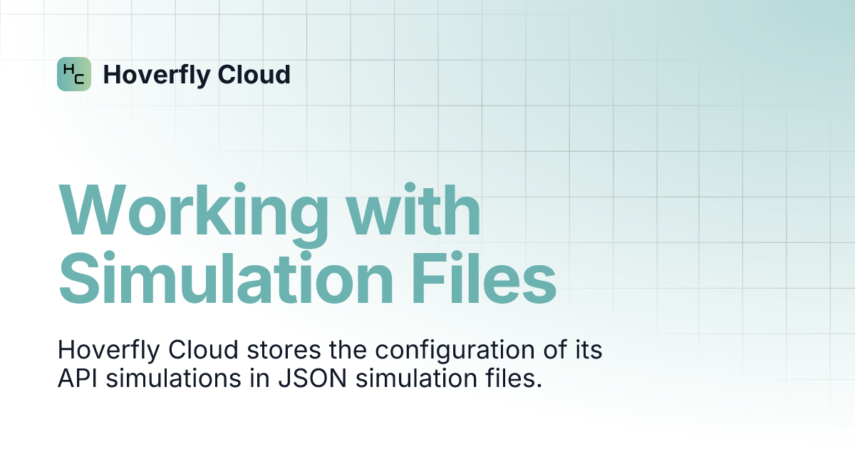 Working with Simulation Files | Hoverfly Cloud